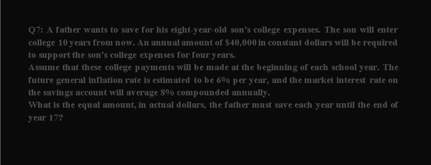 Solved Q7: A father wants to save for his eight-year-old | Chegg.com