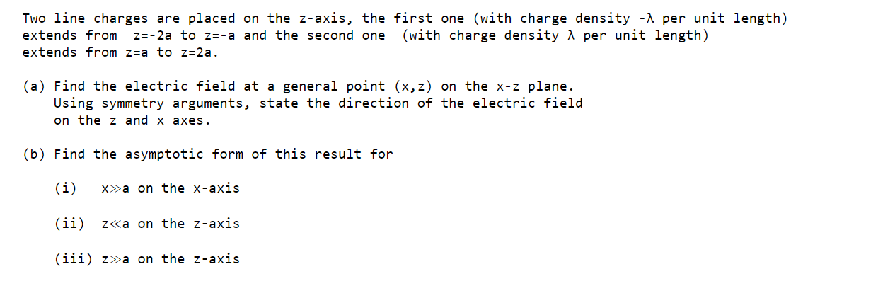 Solved Two line charges are placed on the z-axis, the first | Chegg.com