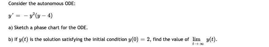 Solved Consider the autonomous ODE: y' = - y?(y – 4) = a) | Chegg.com