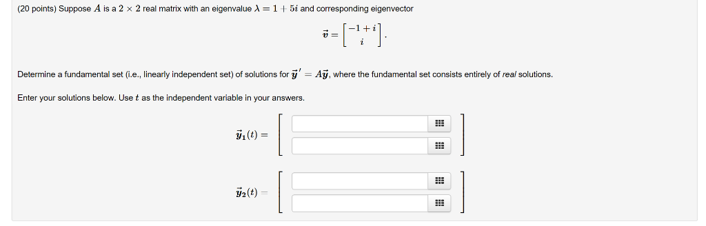 Solved (20 points) Suppose A is a 2 x 2 real matrix with an | Chegg.com