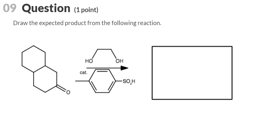 Solved 09 Question (1 point) Draw the expected product from | Chegg.com