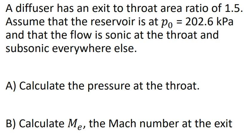 Solved A diffuser has an exit to throat area ratio of 1.5. | Chegg.com