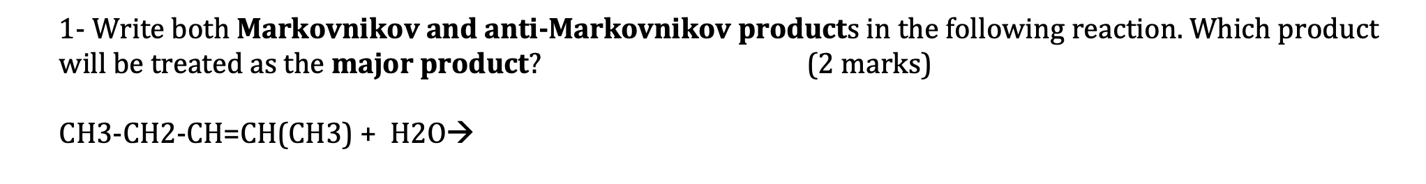 Solved 1- Write both Markovnikov and anti-Markovnikov | Chegg.com