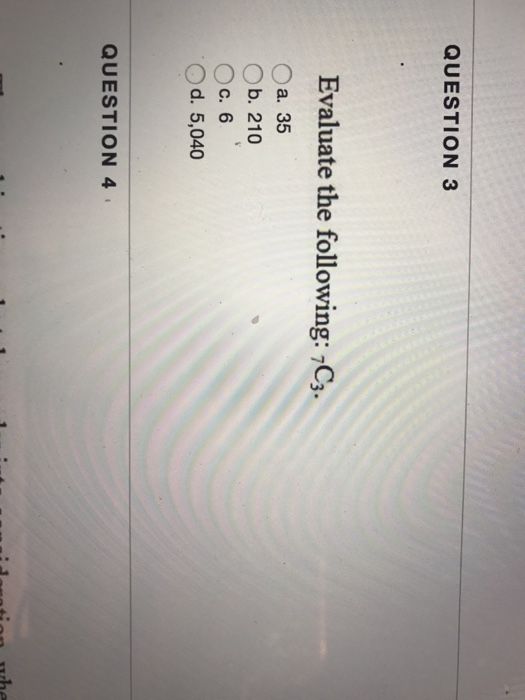 Solved Evaluate the following: _7C_3. a. 35 b. 210 c. 6 | Chegg.com