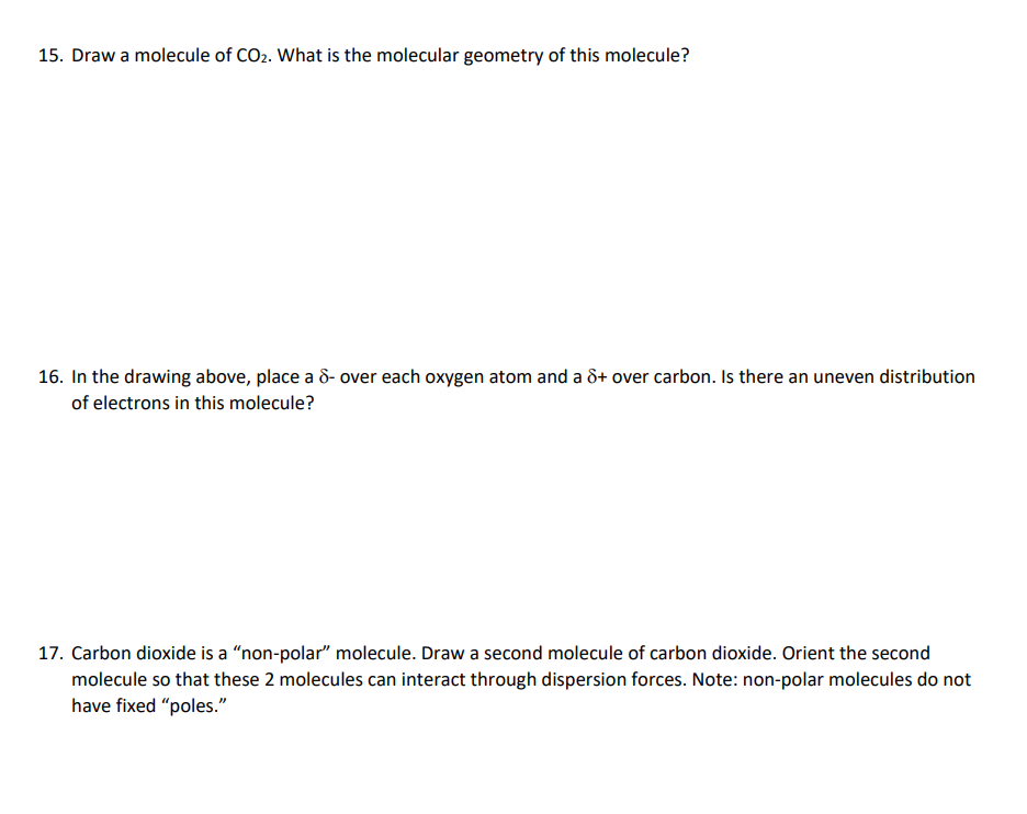 Solved 15. Draw a molecule of CO2. What is the molecular | Chegg.com