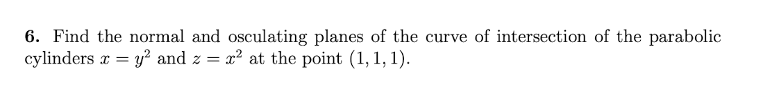 Solved Find the normal and osculating planes of the curve of | Chegg.com