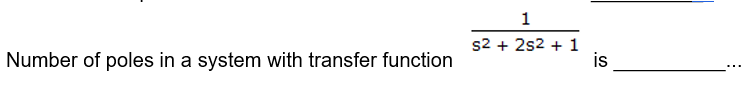 Solved Number of poles in a system with transfer functionis | Chegg.com