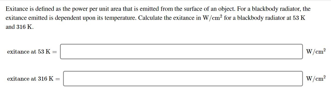 Solved Exitance is defined as the power per unit area that | Chegg.com