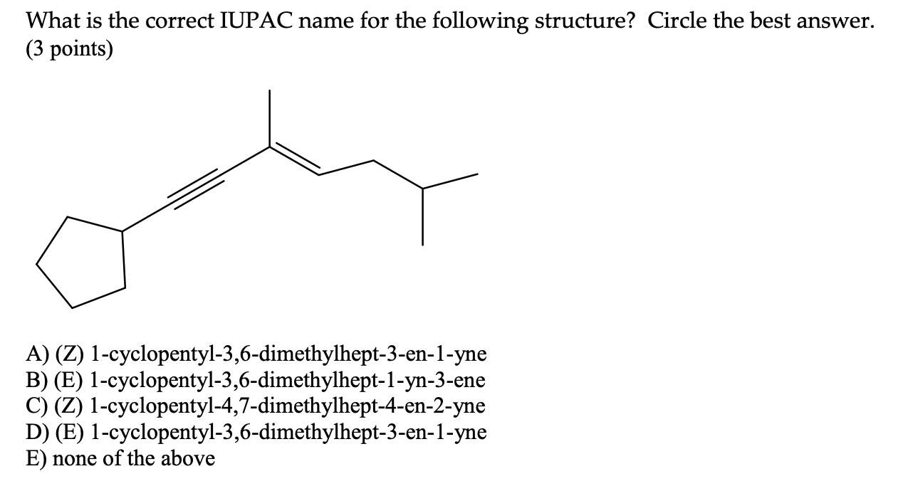 Solved What is the correct IUPAC name for the following | Chegg.com