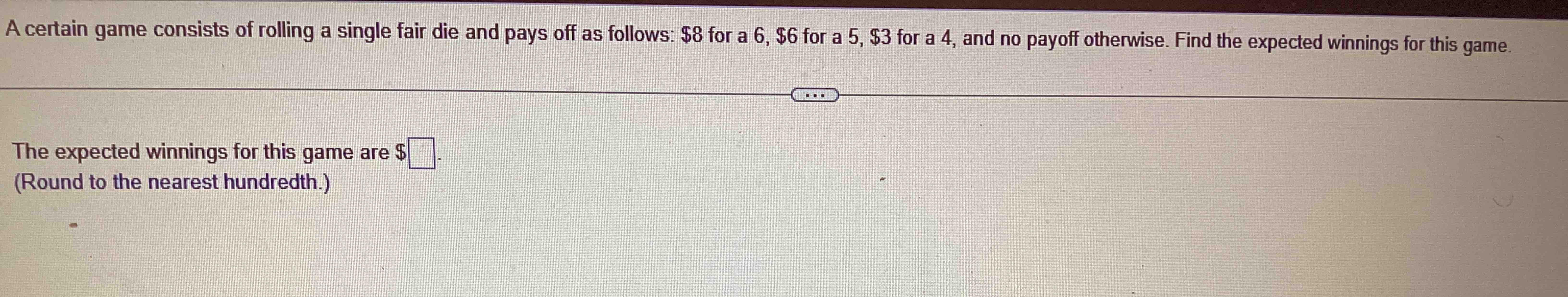 Solved A certain game consists of rolling a single fair die | Chegg.com