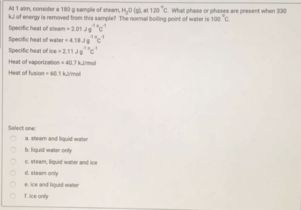 Solved At 1 atm, consider a 180 g sample of steam, H20 (g), | Chegg.com