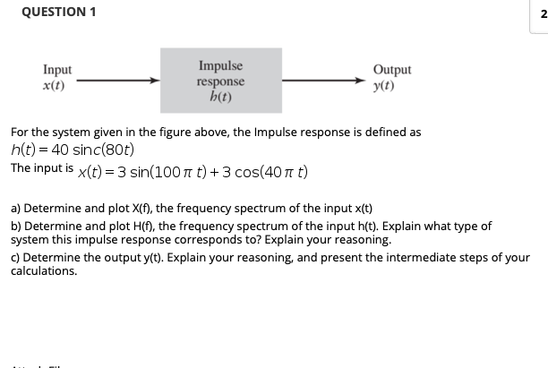 Solved QUESTION 1 2 Input x(t) Impulse response h(t) Output | Chegg.com