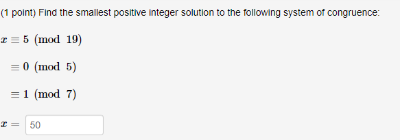 Solved (1 point) Find the smallest positive integer solution | Chegg.com