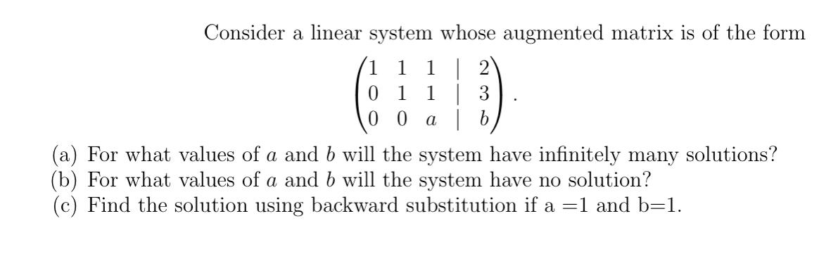 Solved Consider a linear system whose augmented matrix is of | Chegg.com