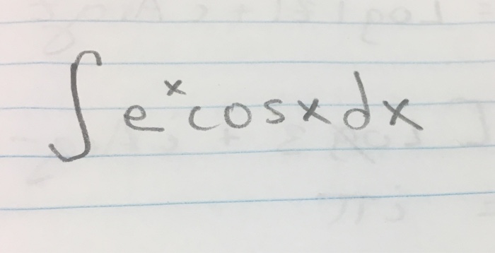 Solved integral e^x cos x dx | Chegg.com
