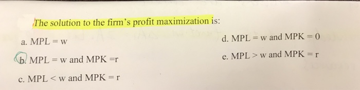 Solved The solution to the firm's profit maximization is: a. | Chegg.com