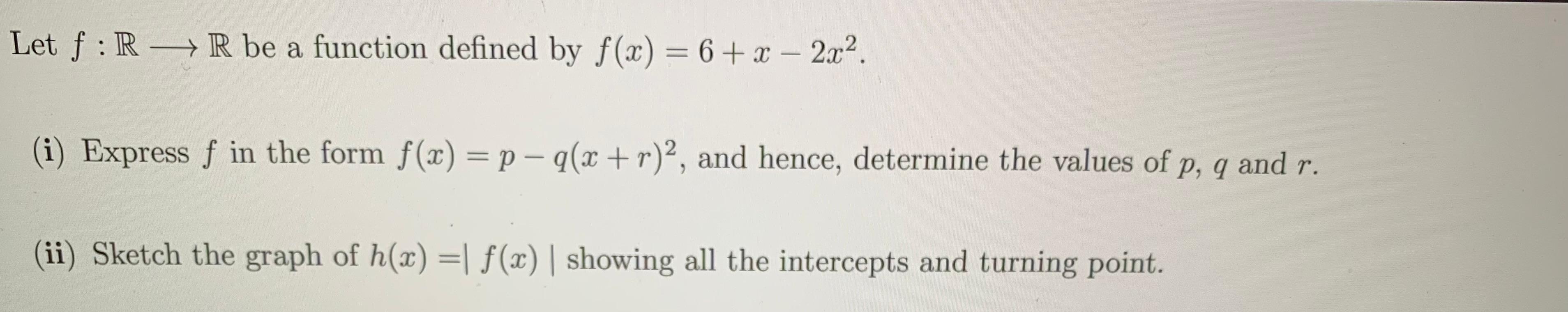 Solved Let f:R R be a function defined by f(x)=6+x−2x2. (i) | Chegg.com