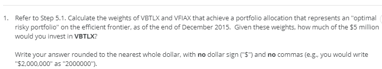 1. Refer to Step 5.1. Calculate the weights of VBTLX | Chegg.com