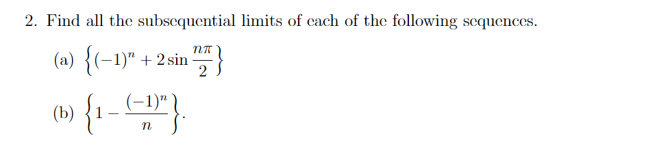 Solved 2. Find all the subsequential limits of each of the | Chegg.com