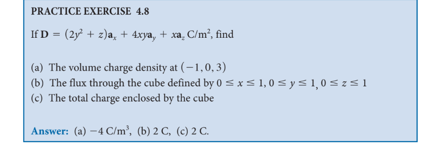 Solved PRACTICE EXERCISE 4.8 If D=(2y2+z)ax+4xyay+xazC/m2, | Chegg.com