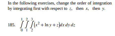 Solved In the following exercises, change the order of | Chegg.com