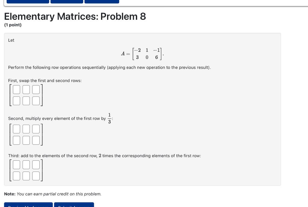 Solved Elementary Matrices: Problem 8 (1 point) Let | Chegg.com
