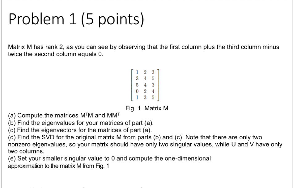 Problem 1 (5 points) Matrix M has rank 2, as you can | Chegg.com