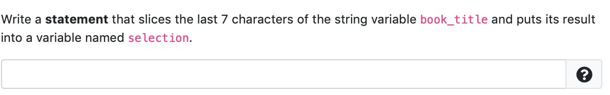 Solved Write a statement that slices the last 7 characters | Chegg.com