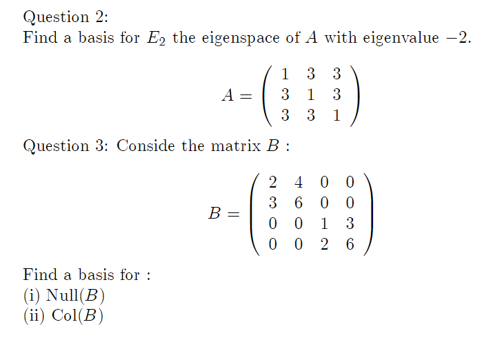 Solved Question 2: Find A Basis For E2 The Eigenspace Of A
