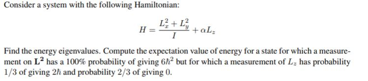 Solved Consider a system with the following Hamiltonian: | Chegg.com
