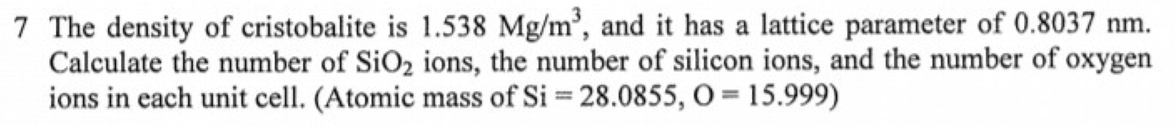 Solved 7 The density of cristobalite is 1.538 Mg/mº, and it | Chegg.com