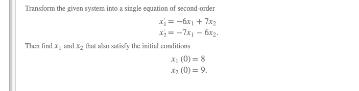 Solved Transform the given system into a single equation | Chegg.com