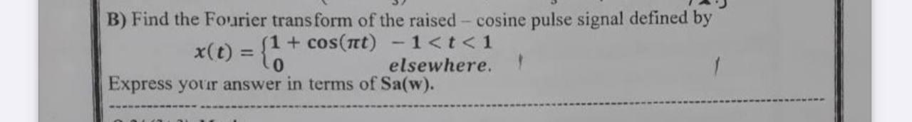 Solved B) Find the Fourier transform of the raised - cosine | Chegg.com