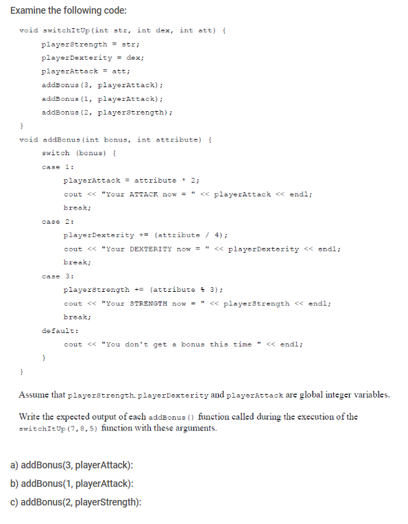Solved Examine the following code: void switchItUp(int str, | Chegg.com