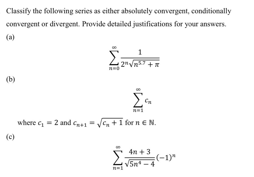 Solved Classify the following series as either absolutely | Chegg.com