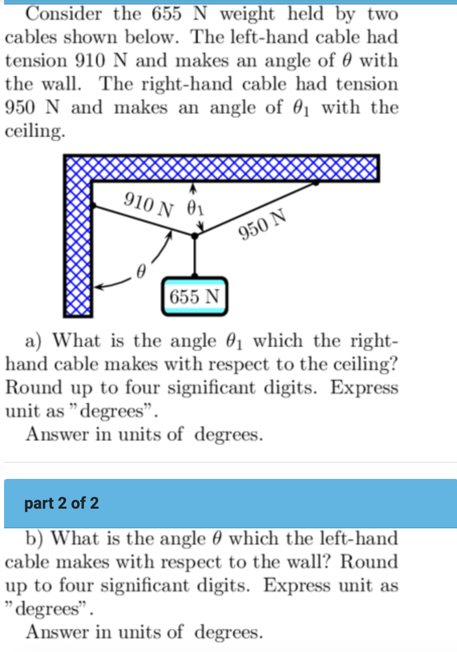 Solved Consider the 655N ﻿weight held by twocables shown | Chegg.com