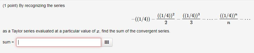 Solved (1 point) By recognizing each series below as a | Chegg.com