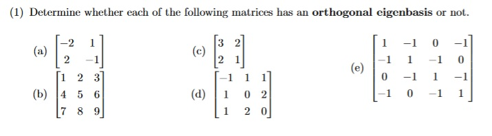 Solved (1) Determine whether each of the following matrices | Chegg.com