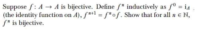 Solved Suppose f : A → A is bijective. Define f" inductively | Chegg.com