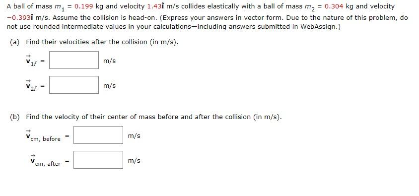 Solved A ball of mass m1=0.199 kg and velocity 1.43I^m/s | Chegg.com