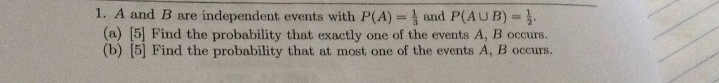 Solved 1. A and B are independent events with P(A)and P(AUB) | Chegg.com