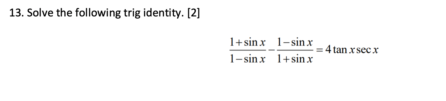 Solved 13. Solve the following trig identity. [2] 1+sin x | Chegg.com