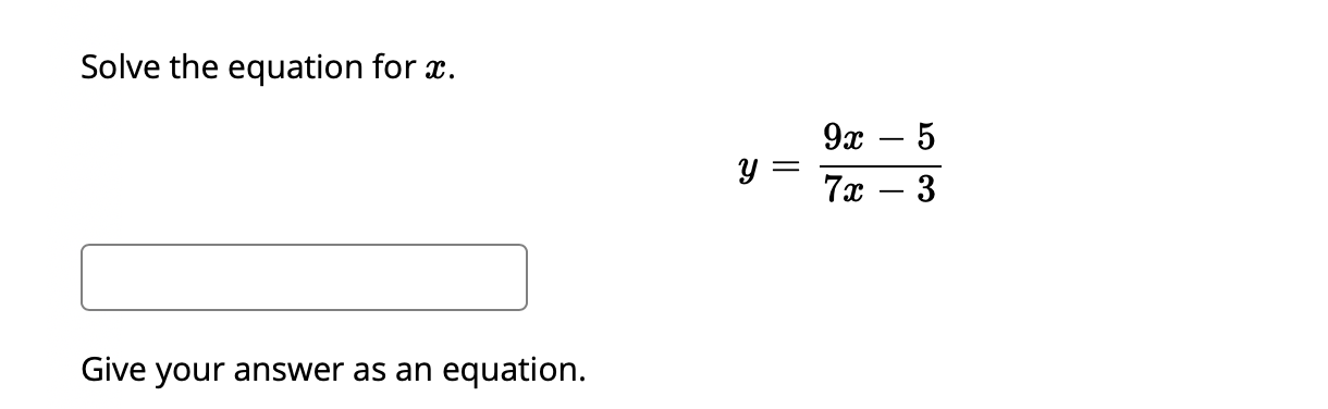 Solved Solve the equation for x. y 9x – 5 7x 3 Give your | Chegg.com