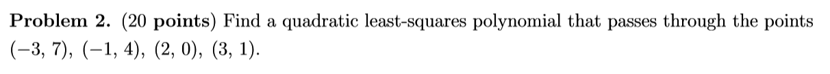 Solved Problem 2. (20 points) Find a quadratic least-squares | Chegg.com