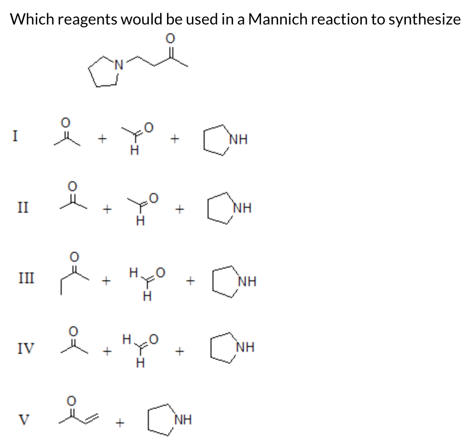 Solved Which reagents would be used in a Mannich reaction to | Chegg.com