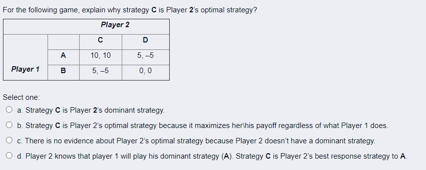 Solved For the following game, explain why strategy C is | Chegg.com