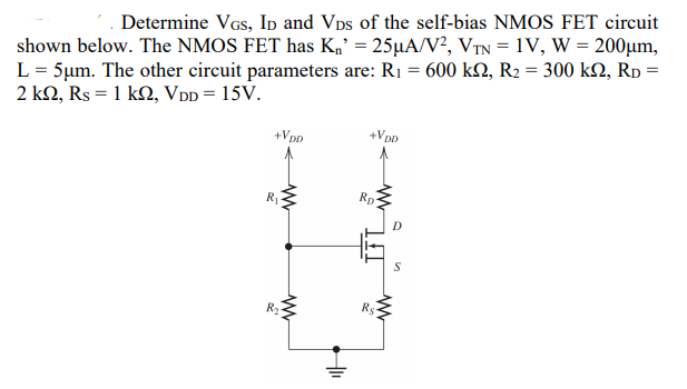 Solved Determine Vos, Ip and Vps of the self-bias NMOS FET | Chegg.com