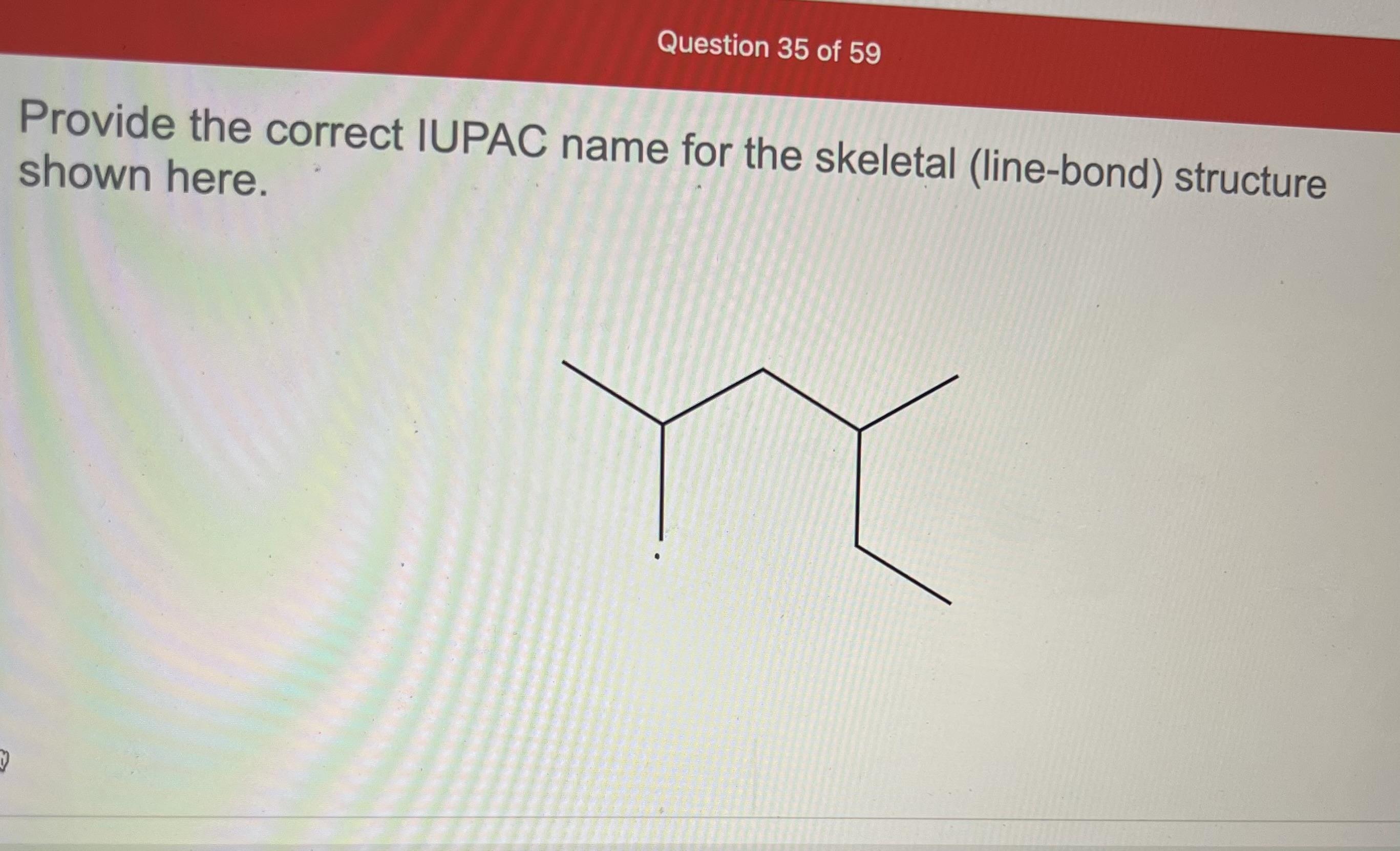 Solved Provide The Correct Iupac Name For The Skeletal