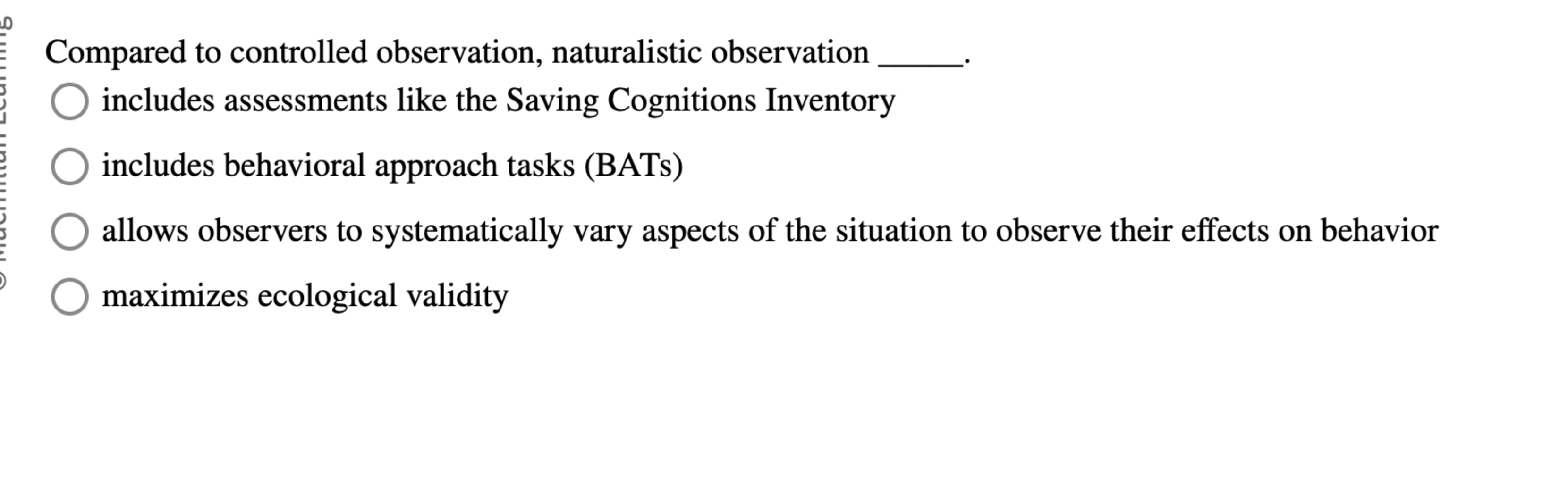 Solved Compared to controlled observation, naturalistic | Chegg.com