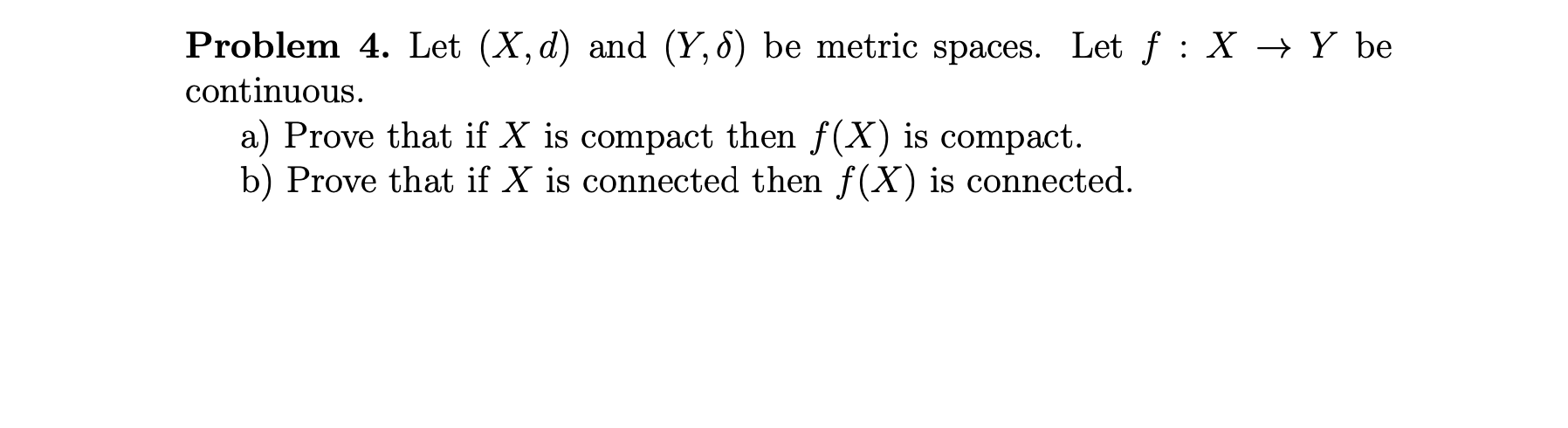Solved Problem 4. Let (X, d) and (Y,8) be metric spaces. Let | Chegg.com Solved Problem 4. Let (X, d) and (Y,8) be metric spaces. Let | Chegg.com